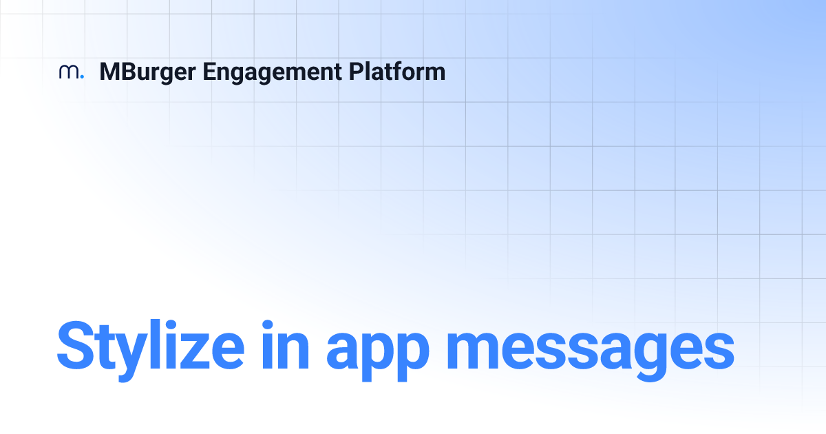 Stylize in app messages | MBurger Engagement Platform